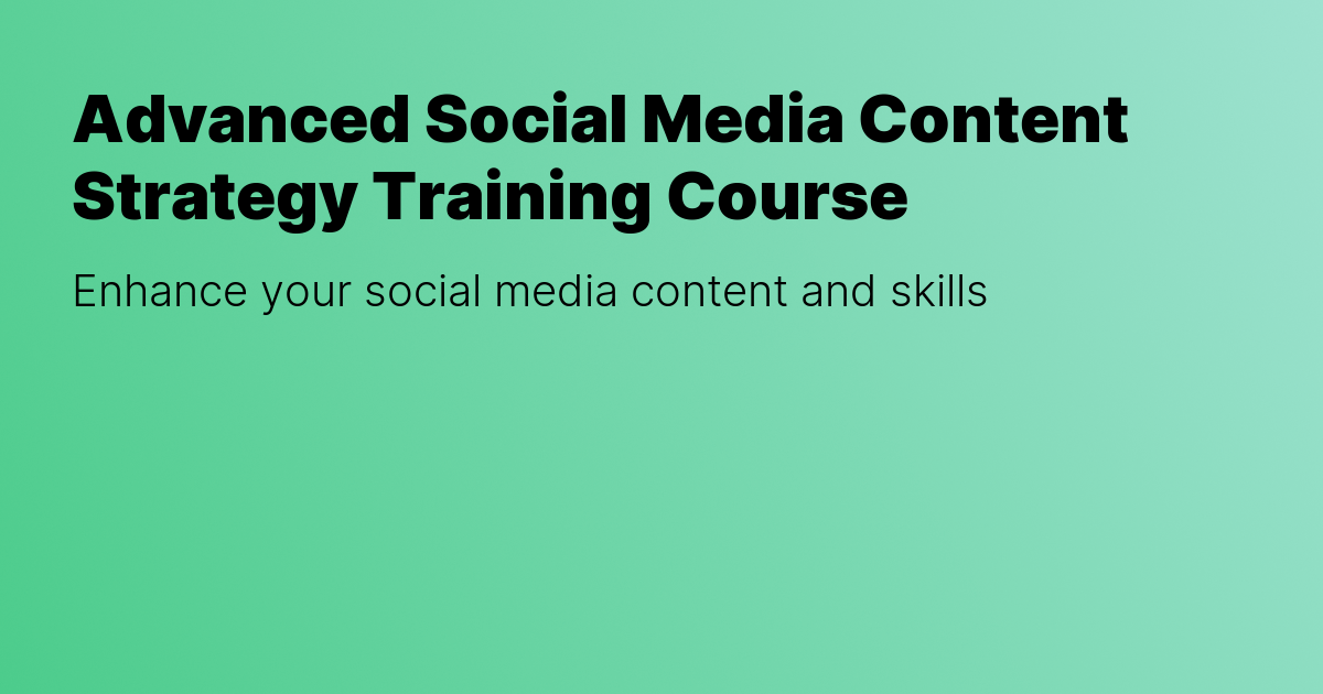 Advanced Social Media Content Strategy Training Course | Click Craft ...